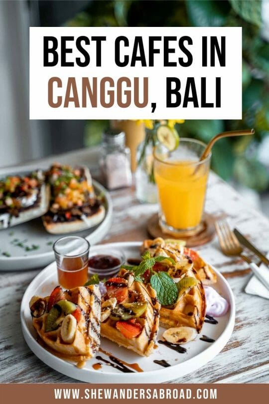 14 Best Cafes in Canggu, Bali - Canggu Foodie Guide | She Wanders Abroad