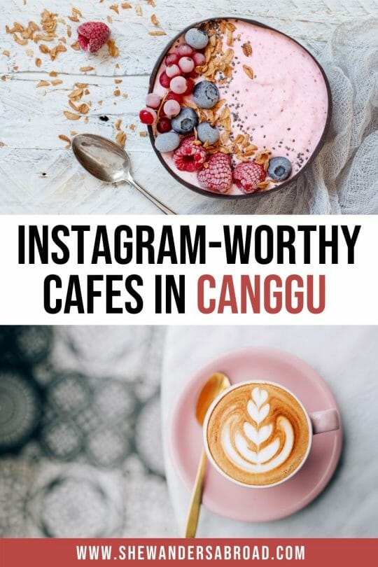 14 Best Cafes in Canggu, Bali - Canggu Foodie Guide | She Wanders Abroad