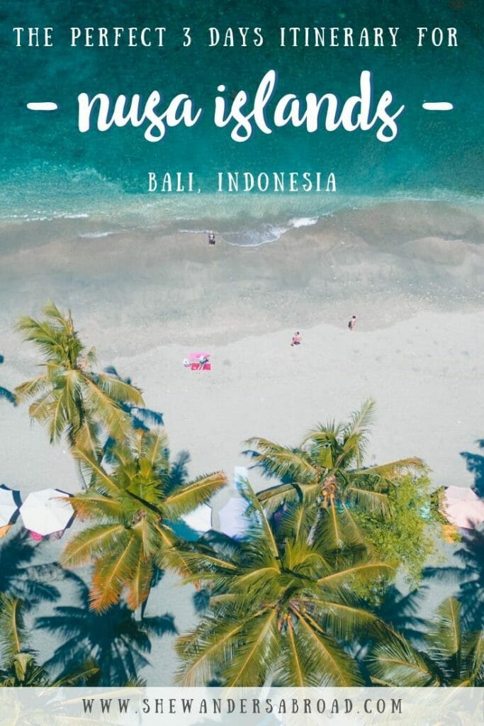 The Perfect Nusa Islands Itinerary for 3 Days | She Wanders Abroad